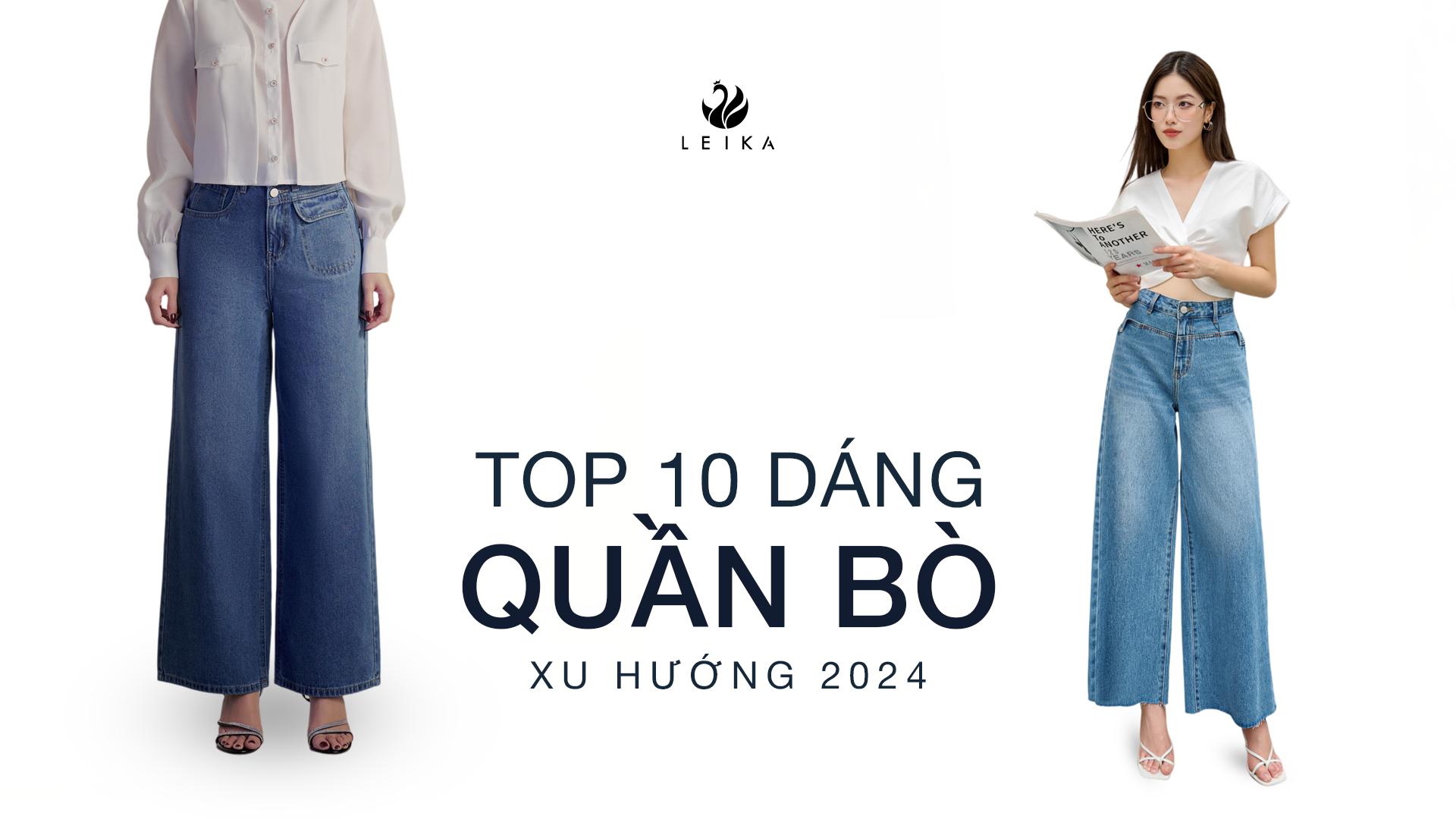 Top 10 dáng quần bò xu hướng 2024 và cách phối đồ phù hợp từng dáng người